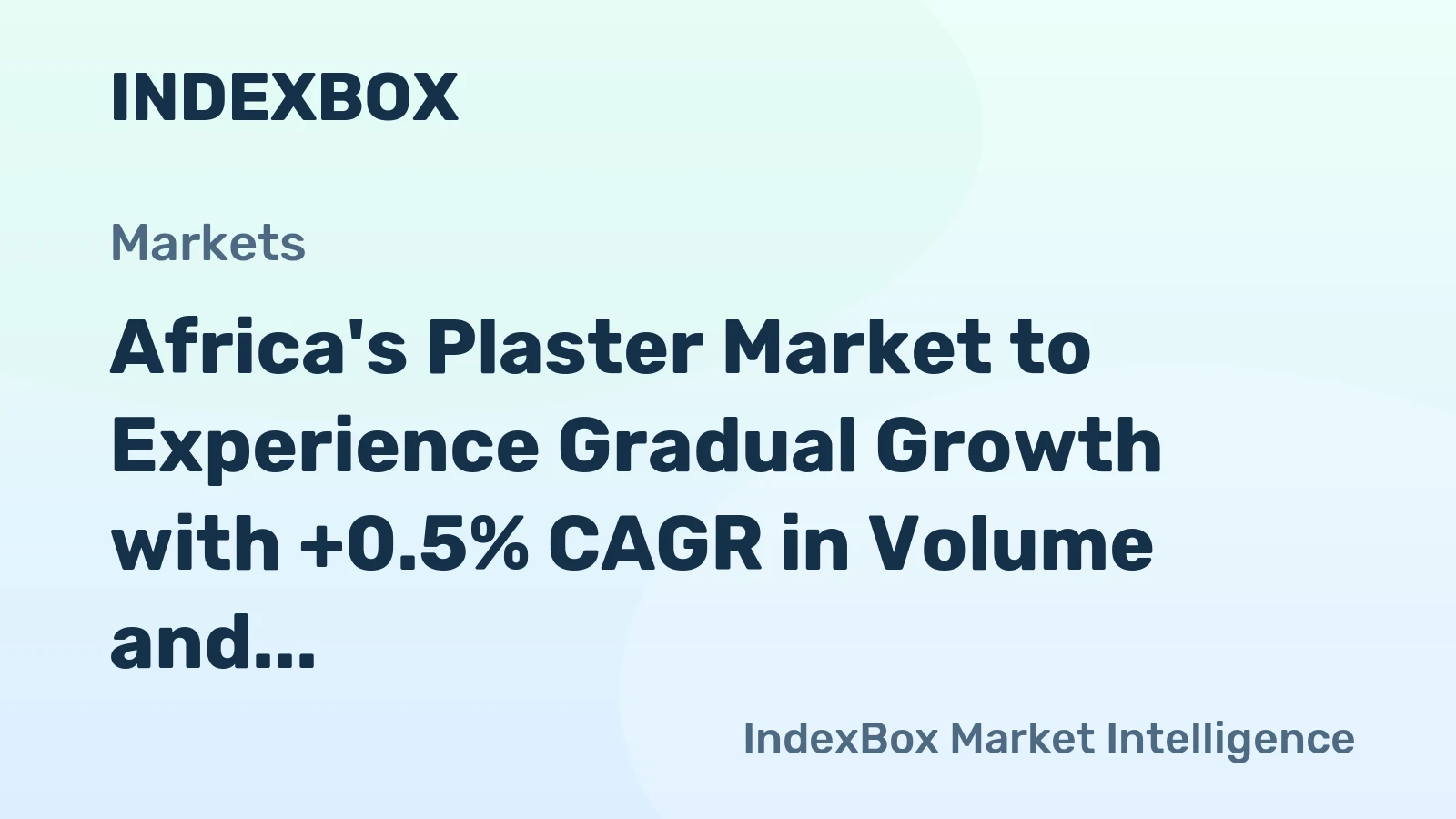 Africa's Plaster Market to Experience Gradual Growth with +0.5% CAGR in Volume and +2.1% CAGR in Value from 2024-2035