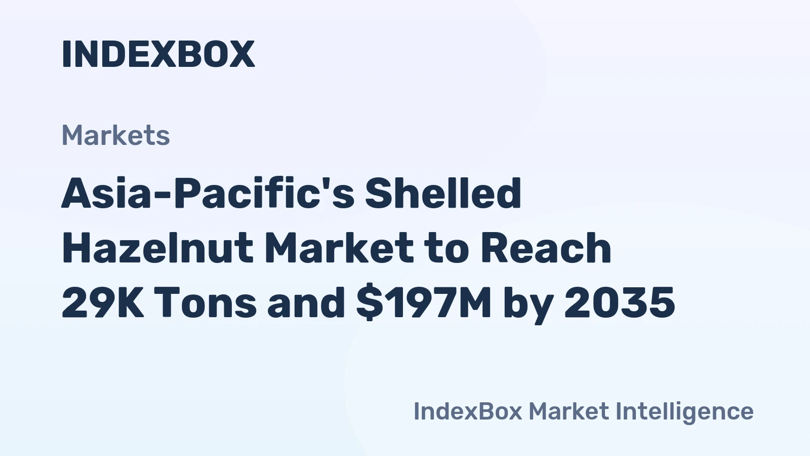 Asia-Pacific's Shelled Hazelnut Market to Reach 29K Tons and $197M by 2035