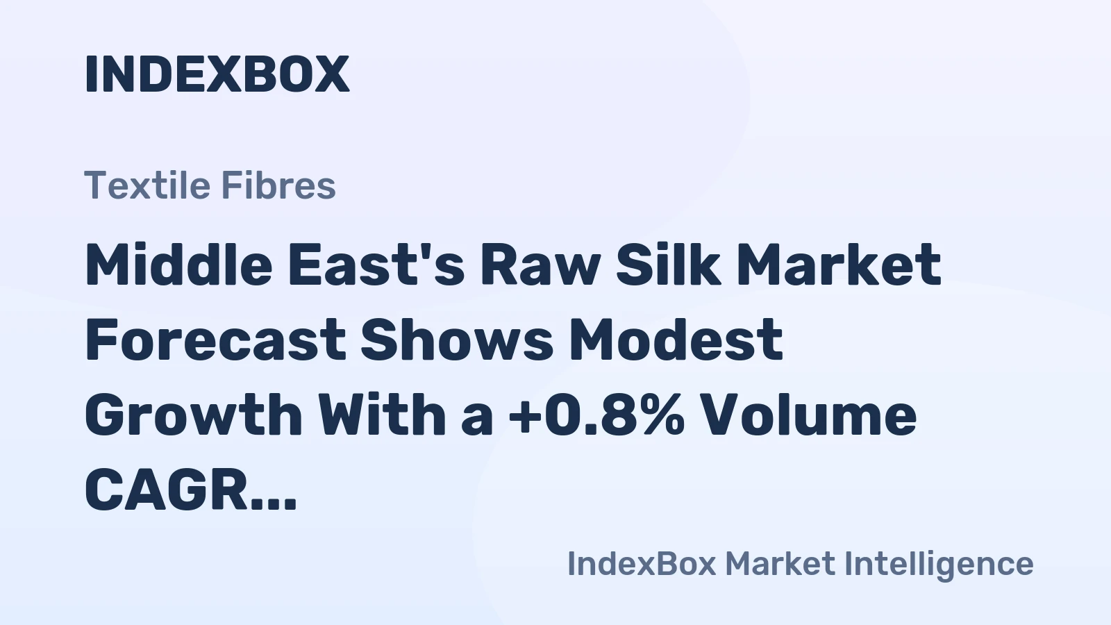 Middle East's Raw Silk Market Forecast Shows Modest Growth With a +0.8% Volume CAGR