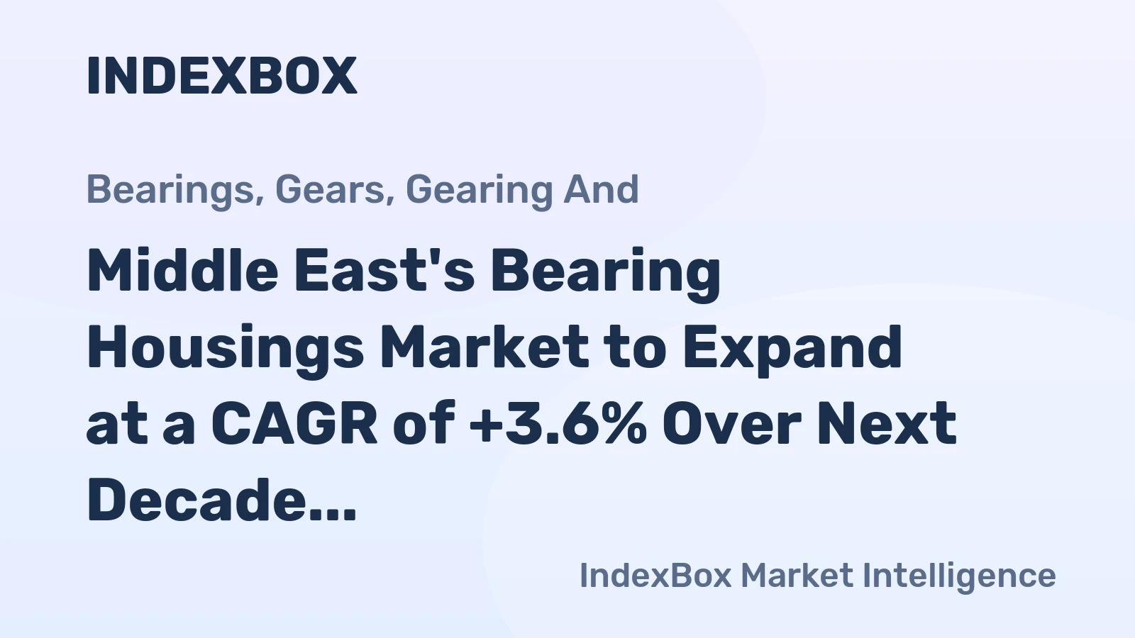 Middle East's Bearing Housings Market to Expand at a CAGR of +3.6% Over Next Decade
