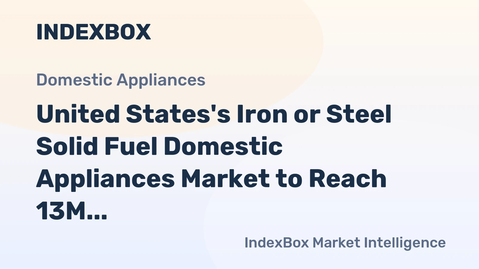 United States's Iron or Steel Solid Fuel Domestic Appliances Market to Reach 13M Units and $392M by 2035