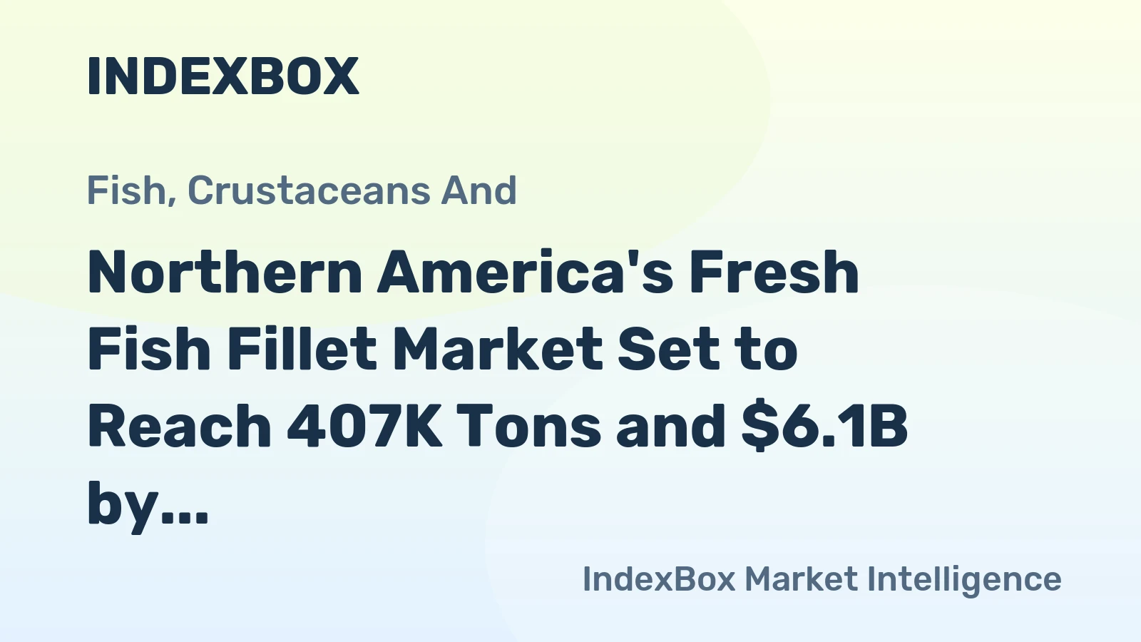 Northern America's Fresh Fish Fillet Market Set to Reach 407K Tons and $6.1B by 2035