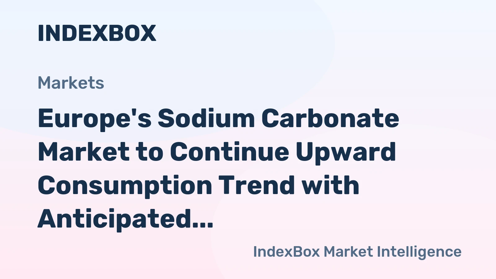 Europe's Sodium Carbonate Market to Continue Upward Consumption Trend with Anticipated CAGR of +0.9%