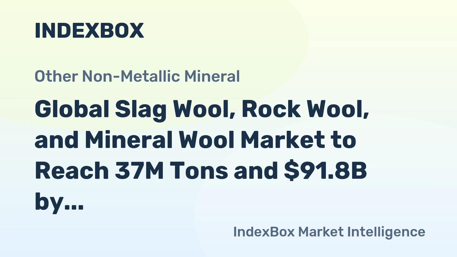 Global Slag Wool, Rock Wool, and Mineral Wool Market to Reach 37M Tons and $91.8B by 2035