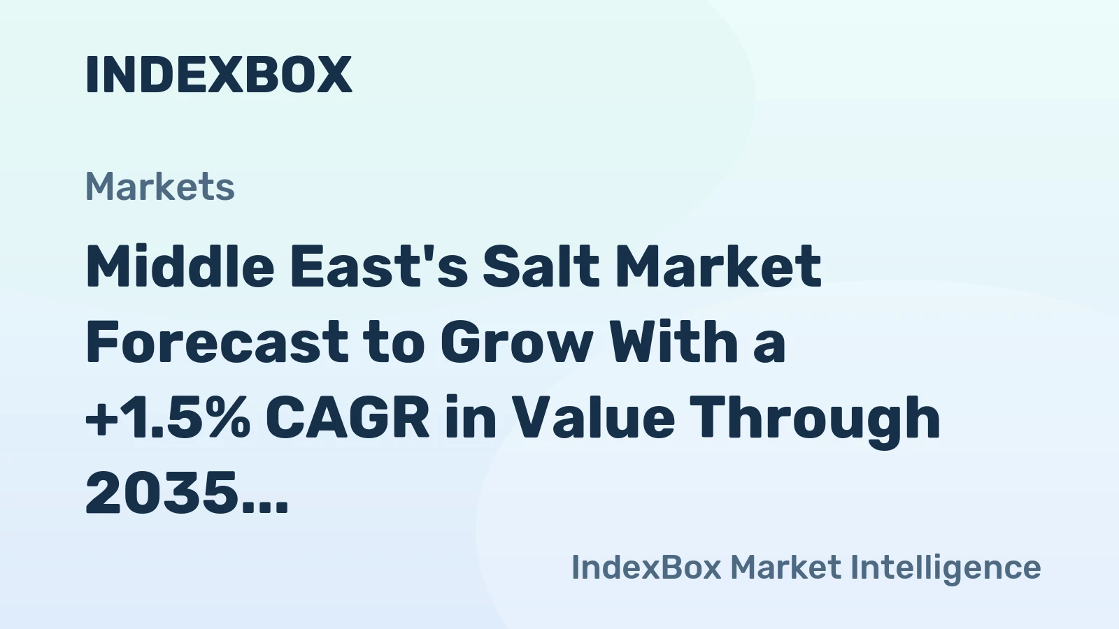 Middle East's Salt Market Forecast to Grow With a +1.5% CAGR in Value Through 2035
