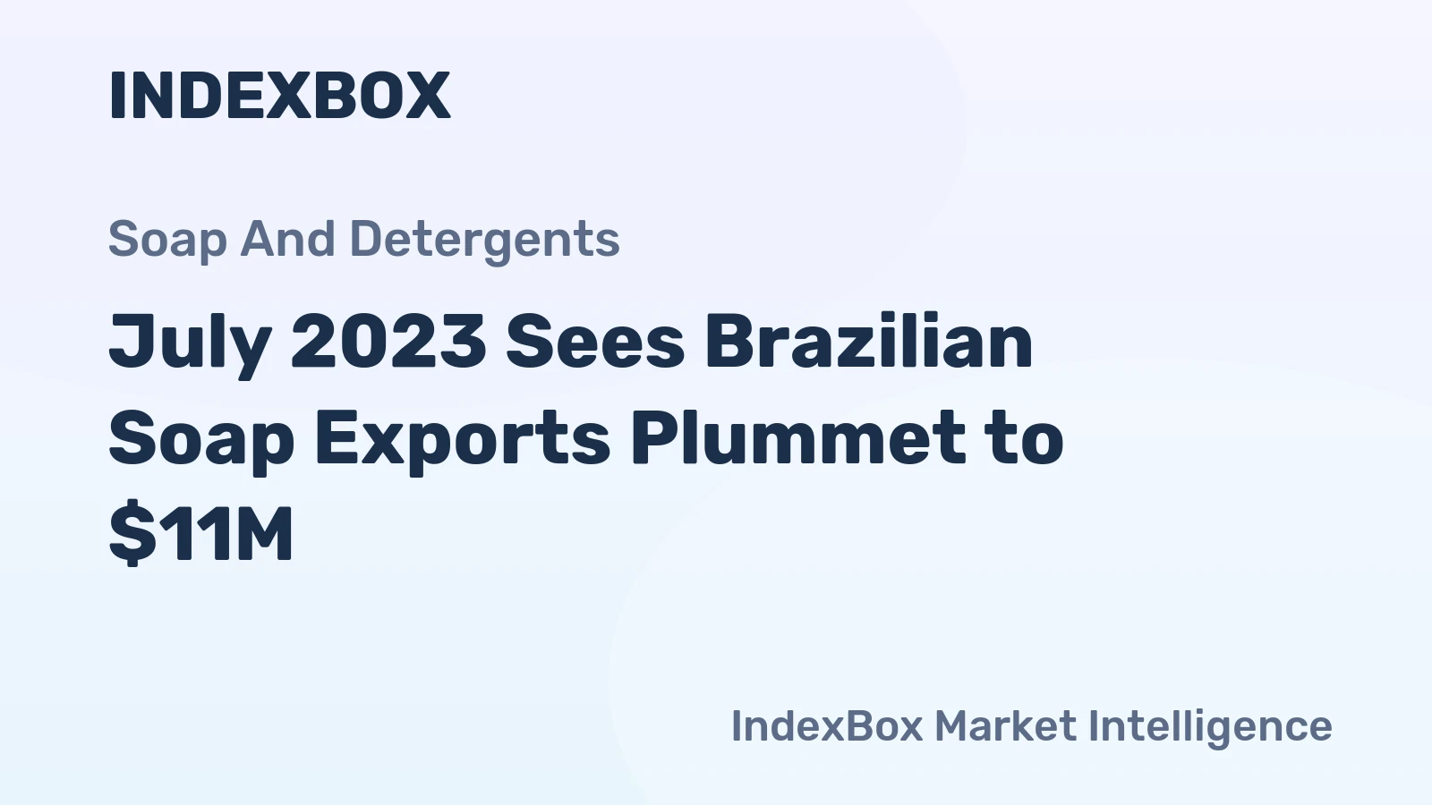 July 2023 Sees Brazilian Soap Exports Plummet to $11M