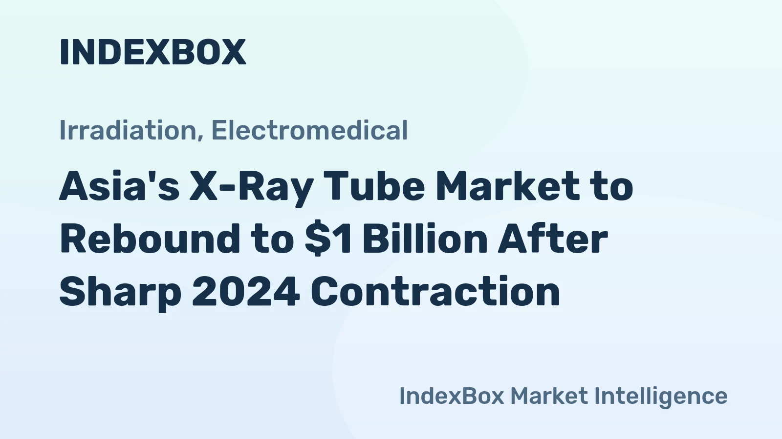 Asia's X-Ray Tube Market to Rebound to $1 Billion After Sharp 2024 Contraction
