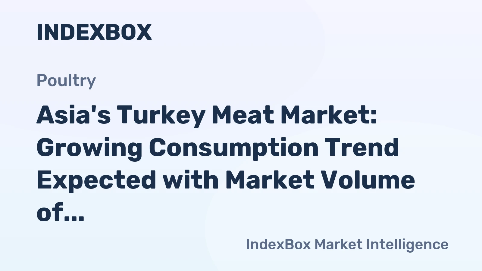 Asia's Turkey Meat Market: Growing Consumption Trend Expected with Market Volume of 236K tons and Market Value of $714M by 2035