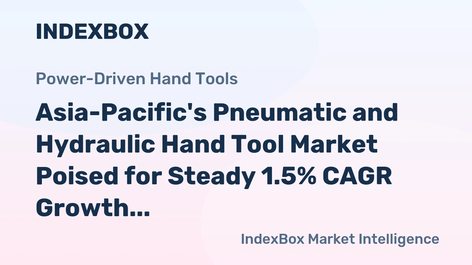 Asia-Pacific's Pneumatic and Hydraulic Hand Tool Market Poised for Steady 1.5% CAGR Growth Through 2035
