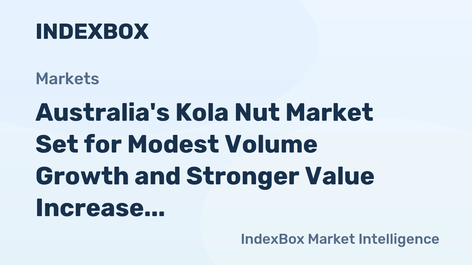 Australia's Kola Nut Market Set for Modest Volume Growth and Stronger Value Increase