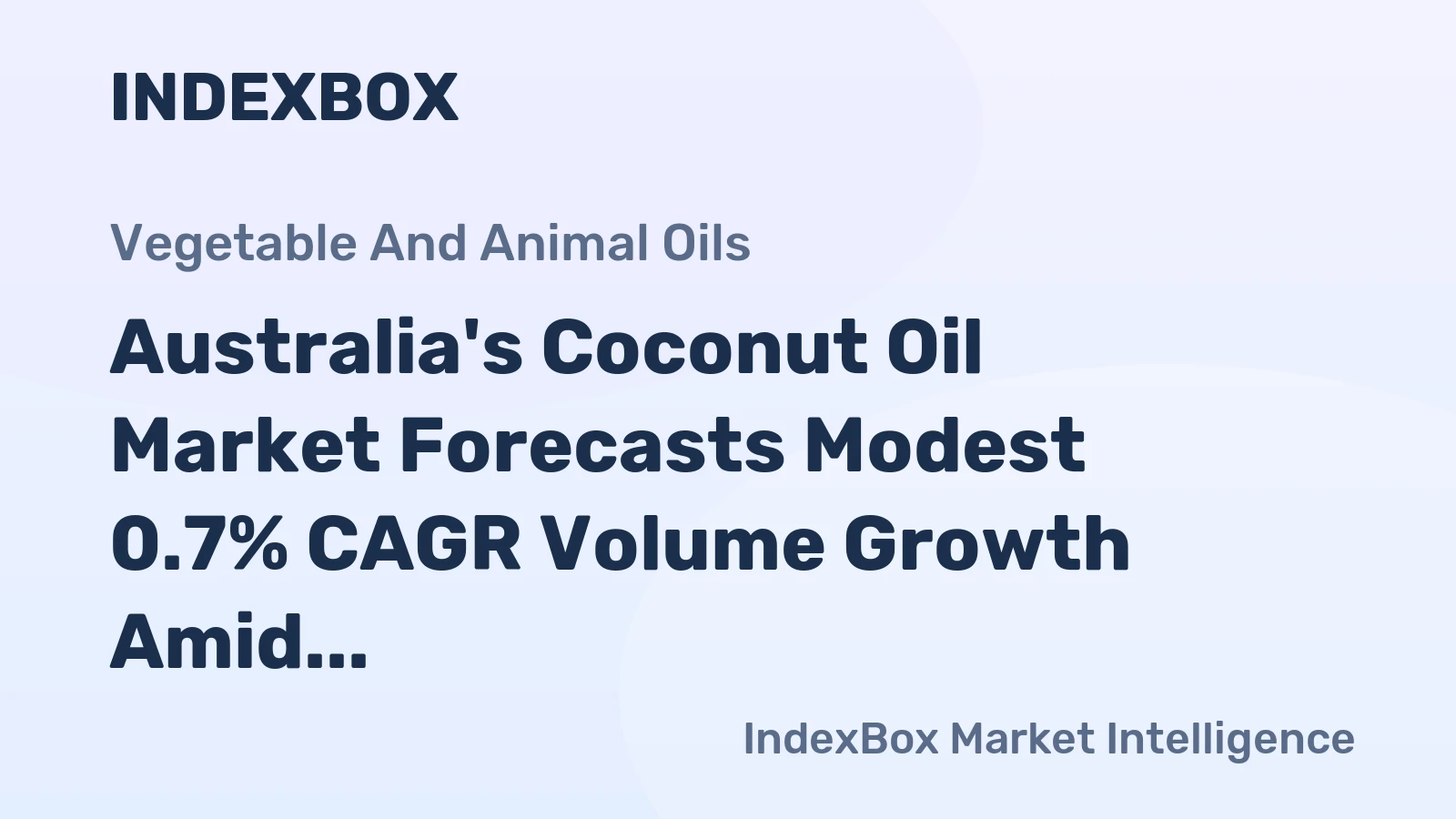 Australia's Coconut Oil Market Forecasts Modest 0.7% CAGR Volume Growth Amid Shifting Trade Dynamics