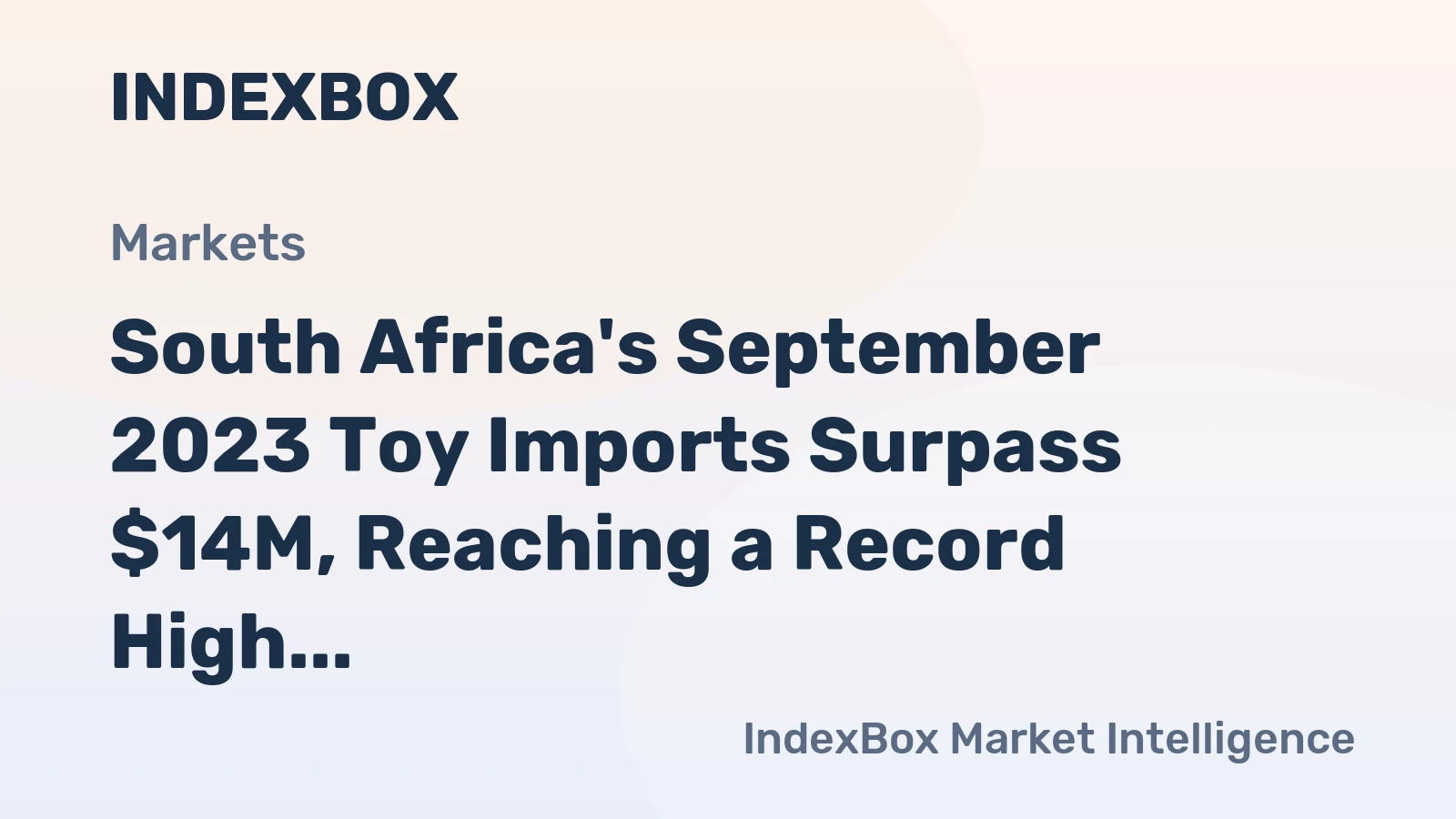 South Africa's September 2023 Toy Imports Surpass $14M, Reaching a Record High