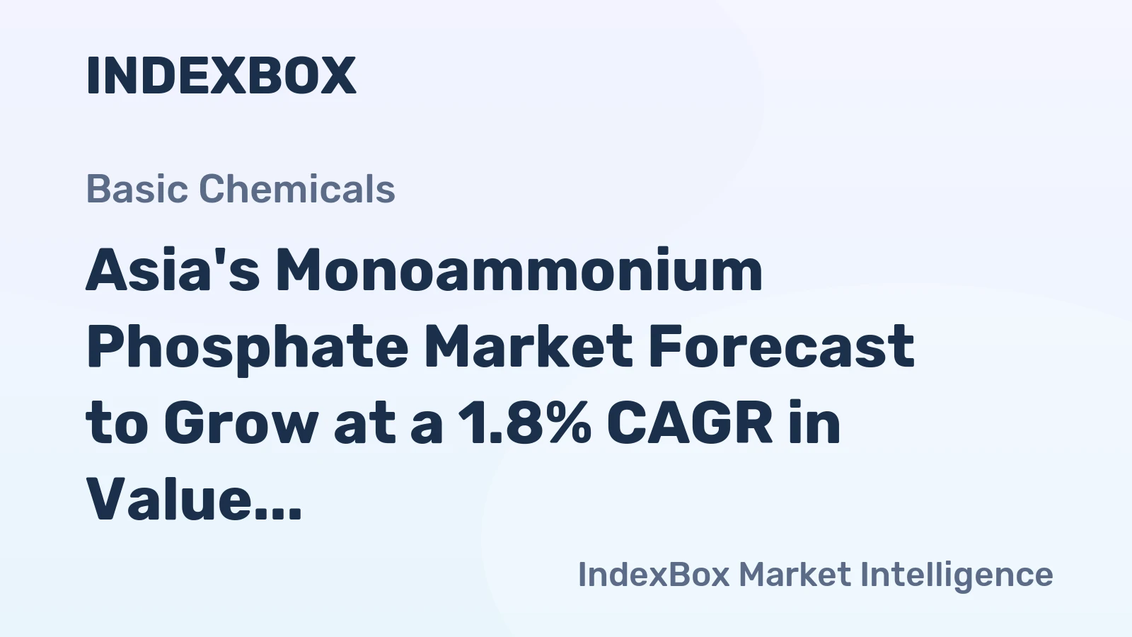Asia's Monoammonium Phosphate Market Forecast to Grow at a 1.8% CAGR in Value Terms