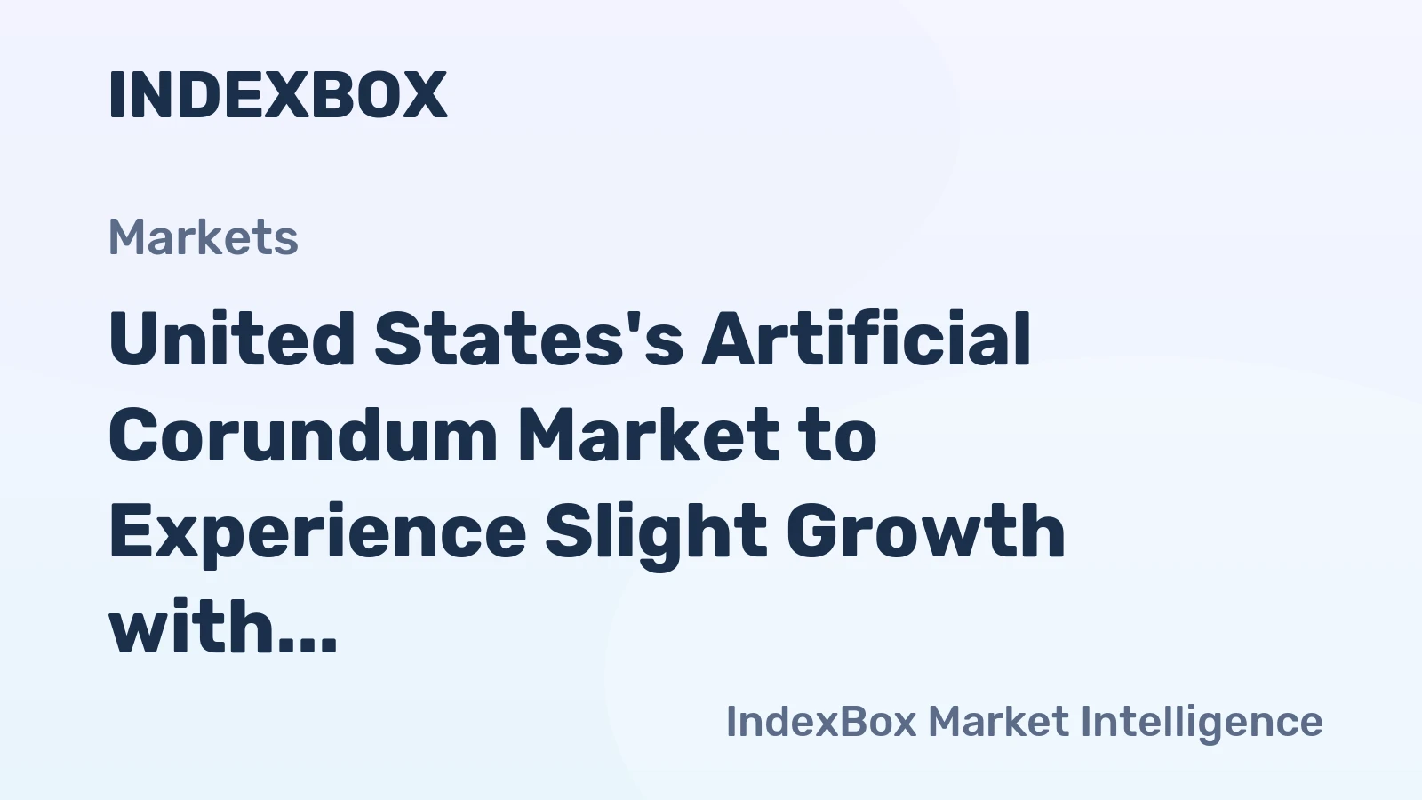 United States's Artificial Corundum Market to Experience Slight Growth with +0.3% CAGR