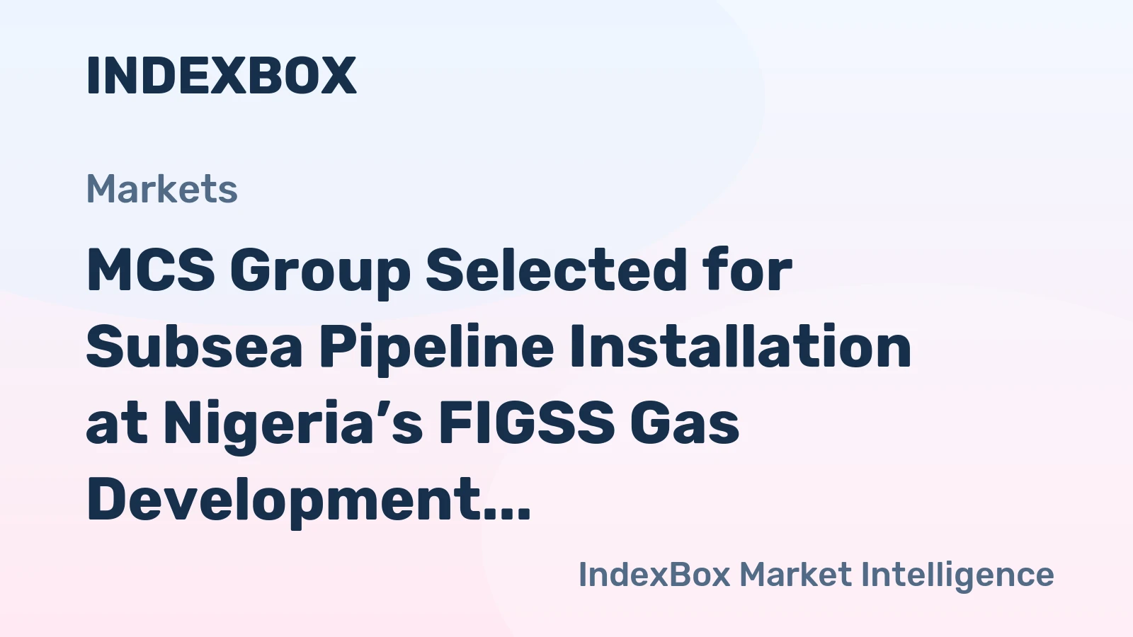 MCS Group Selected for Subsea Pipeline Installation at Nigeria’s FIGSS Gas Development