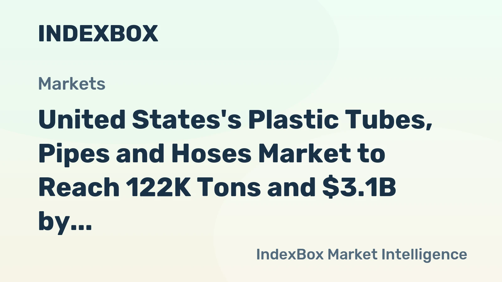 United States's Plastic Tubes, Pipes and Hoses Market to Reach 122K Tons and $3.1B by 2035