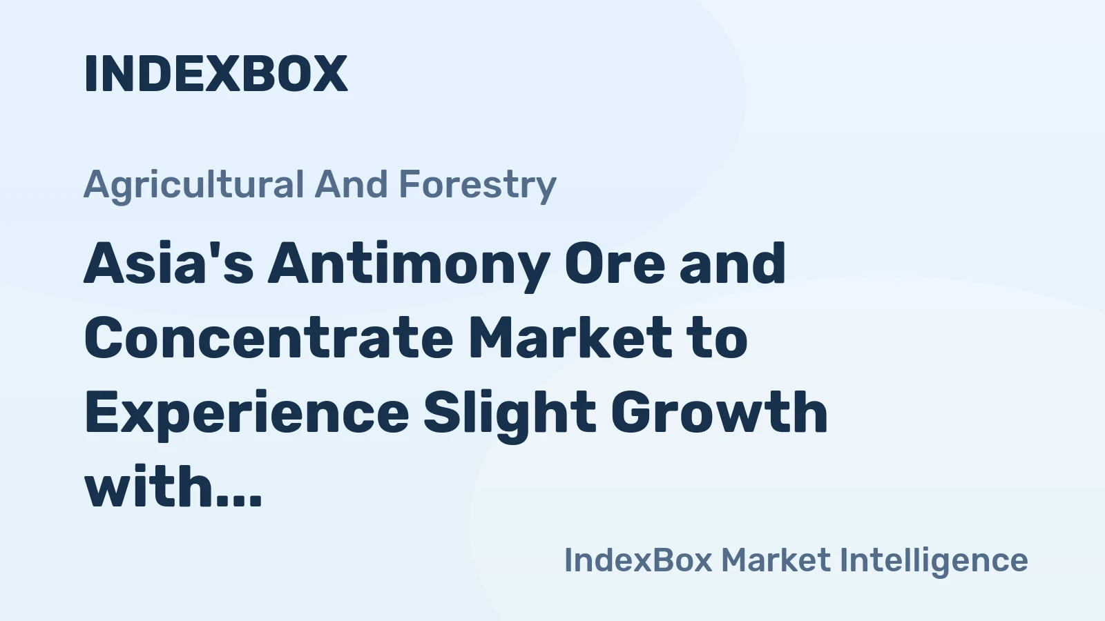 Asia's Antimony Ore and Concentrate Market to Experience Slight Growth with +0.5% CAGR Over Next Decade