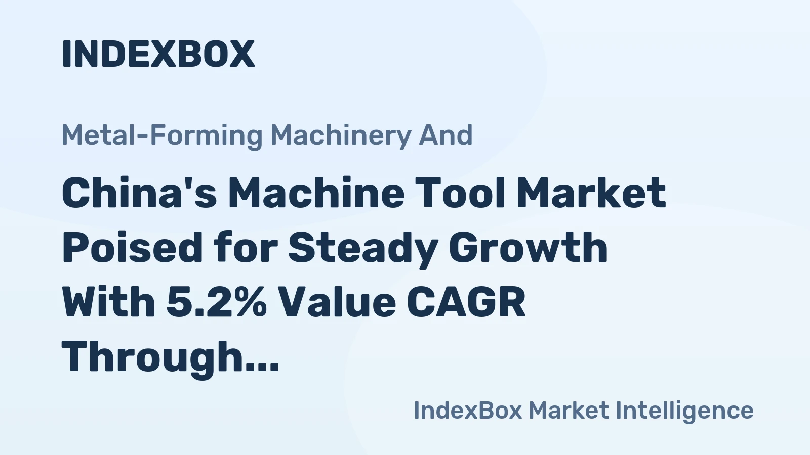 China's Machine Tool Market Poised for Steady Growth With 5.2% Value CAGR Through 2035