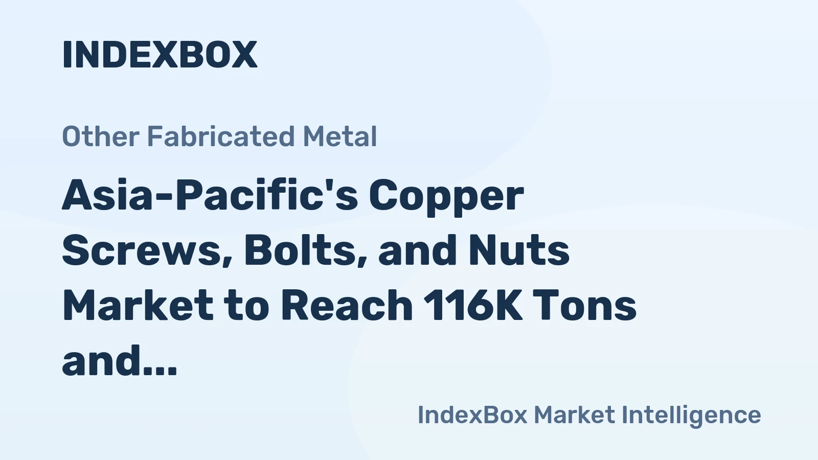 Asia-Pacific's Copper Screws, Bolts, and Nuts Market to Reach 116K Tons and $1.6B by 2035