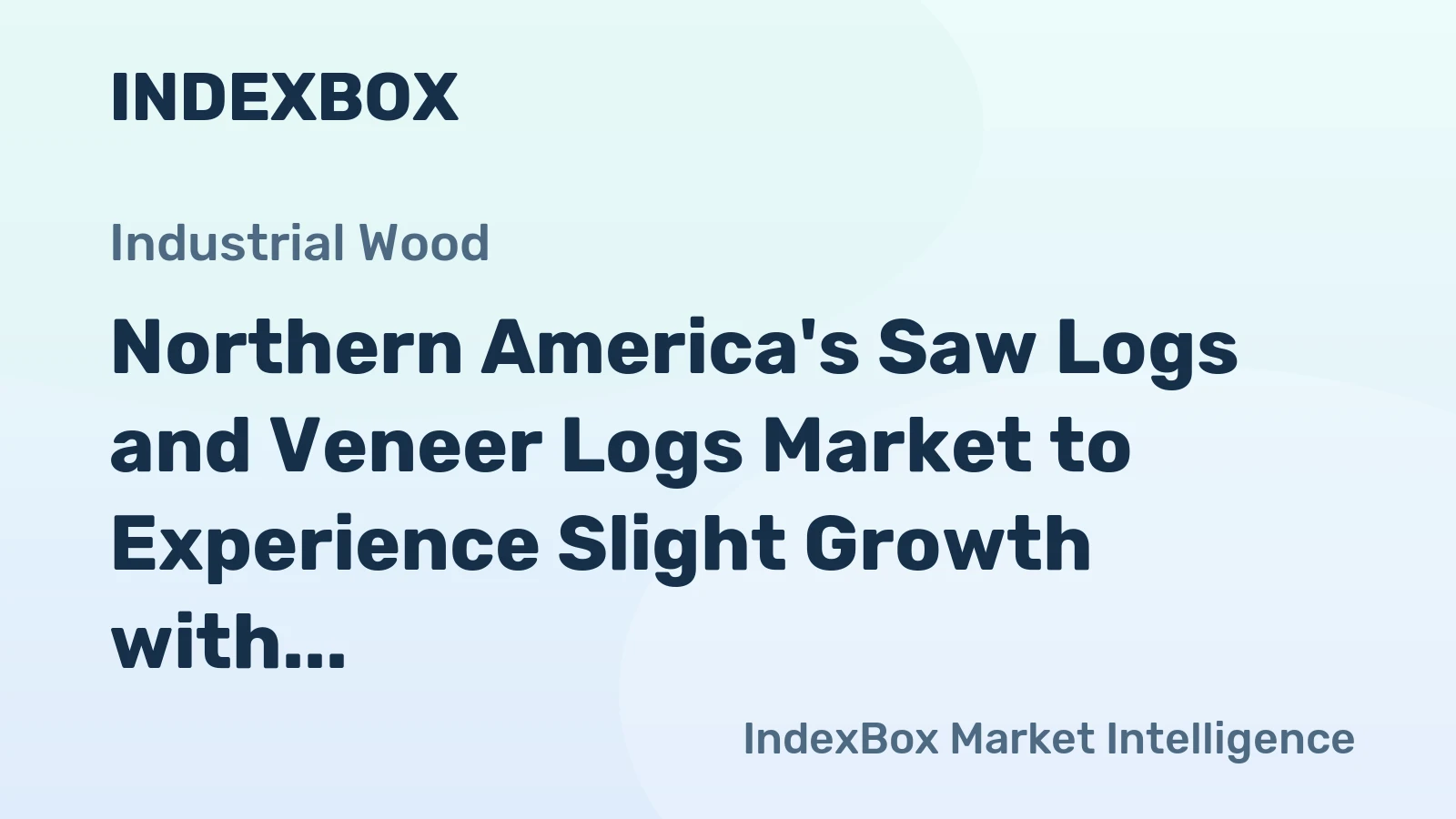 Northern America's Saw Logs and Veneer Logs Market to Experience Slight Growth with +0.1% CAGR over Next Decade