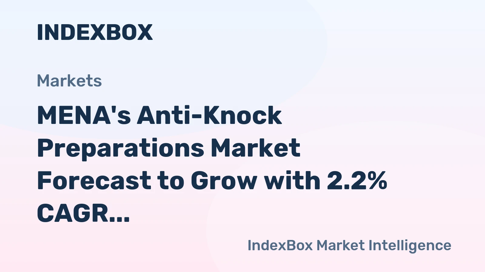 MENA's Anti-Knock Preparations Market Forecast to Grow with 2.2% CAGR in Value Terms