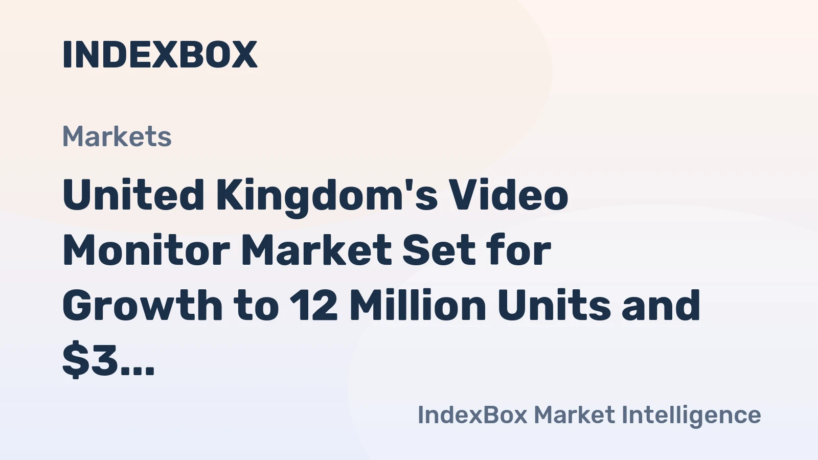 United Kingdom's Video Monitor Market Set for Growth to 12 Million Units and $3 Billion Value