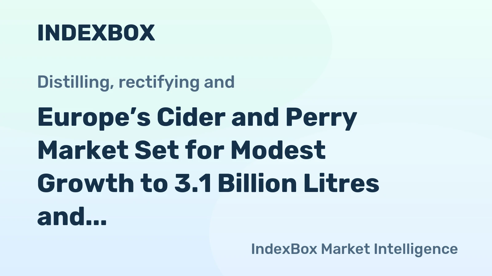 Europe’s Cider and Perry Market Set for Modest Growth to 3.1 Billion Litres and $4.9 Billion in Value