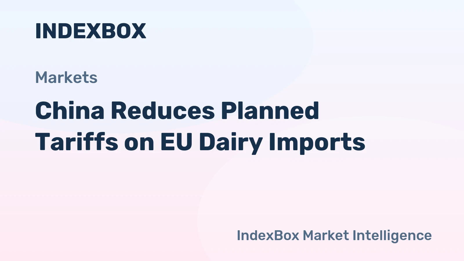 China Reduces Planned Tariffs on EU Dairy Imports