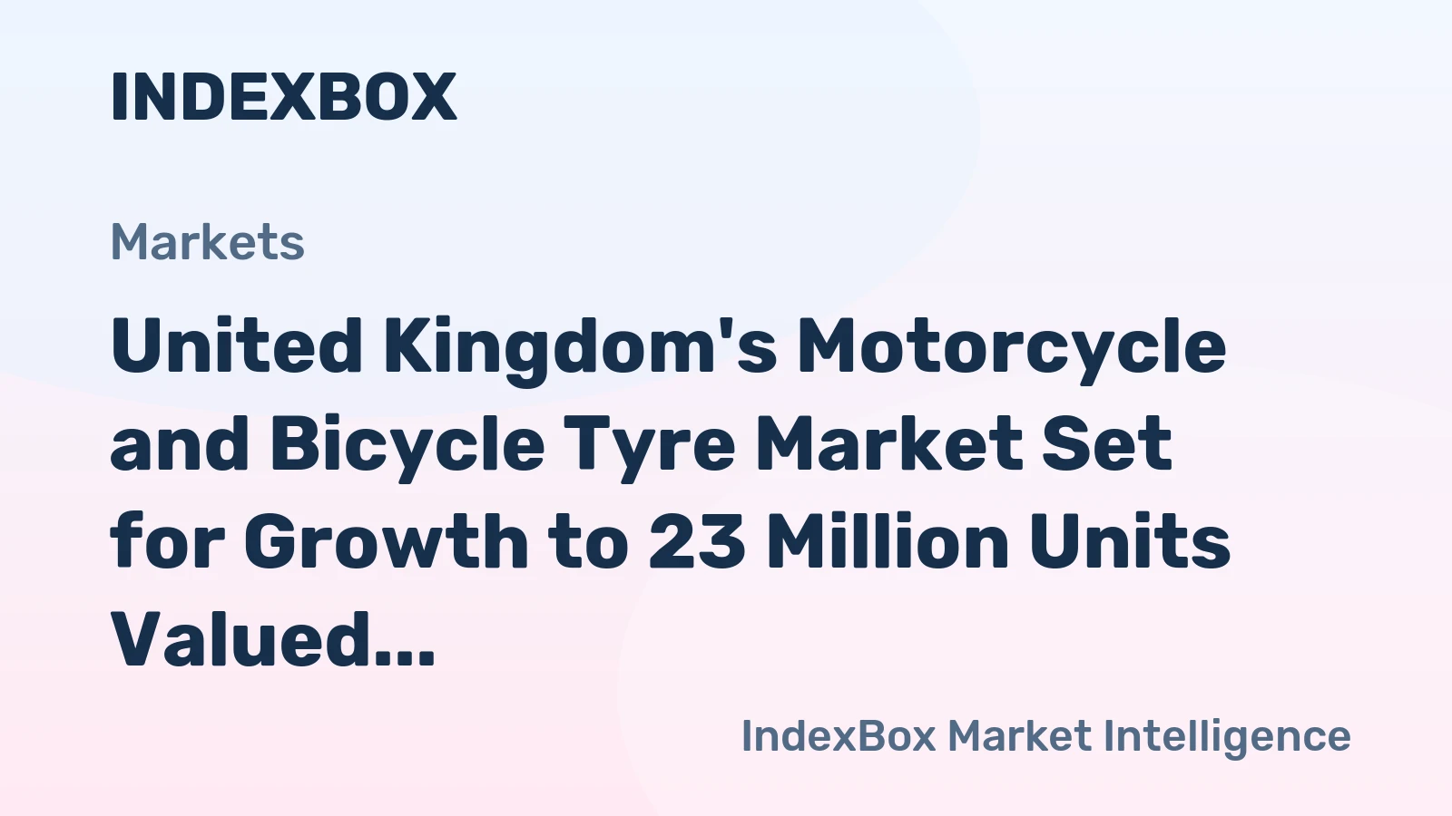 United Kingdom's Motorcycle and Bicycle Tyre Market Set for Growth to 23 Million Units Valued at $264 Million