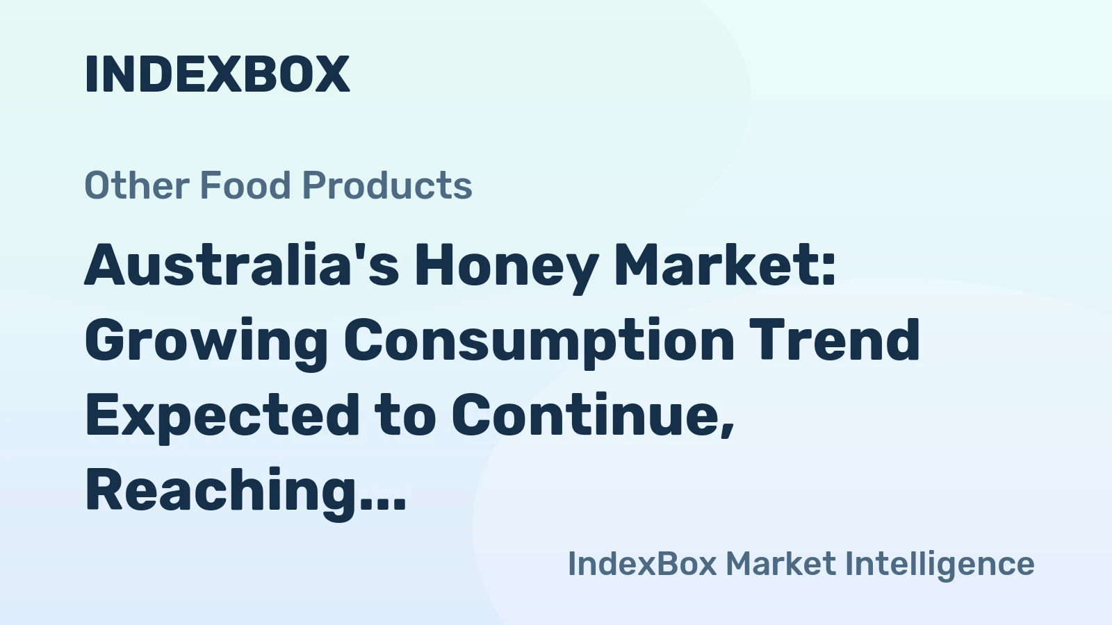 Australia's Honey Market: Growing Consumption Trend Expected to Continue, Reaching 16K tons and $80M by 2035
