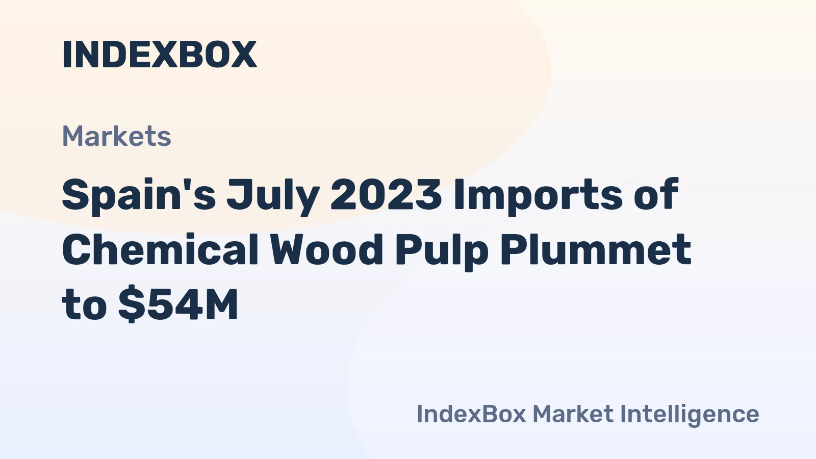 Spain's July 2023 Imports of Chemical Wood Pulp Plummet to $54M