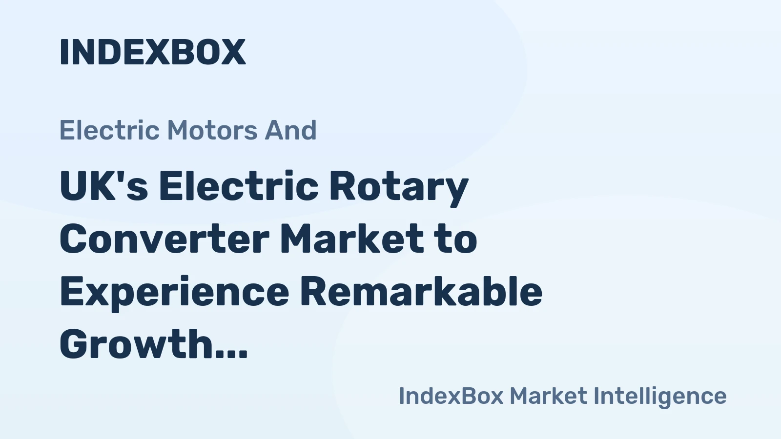 UK's Electric Rotary Converter Market to Experience Remarkable Growth with CAGR of +49.8% Over Next Decade
