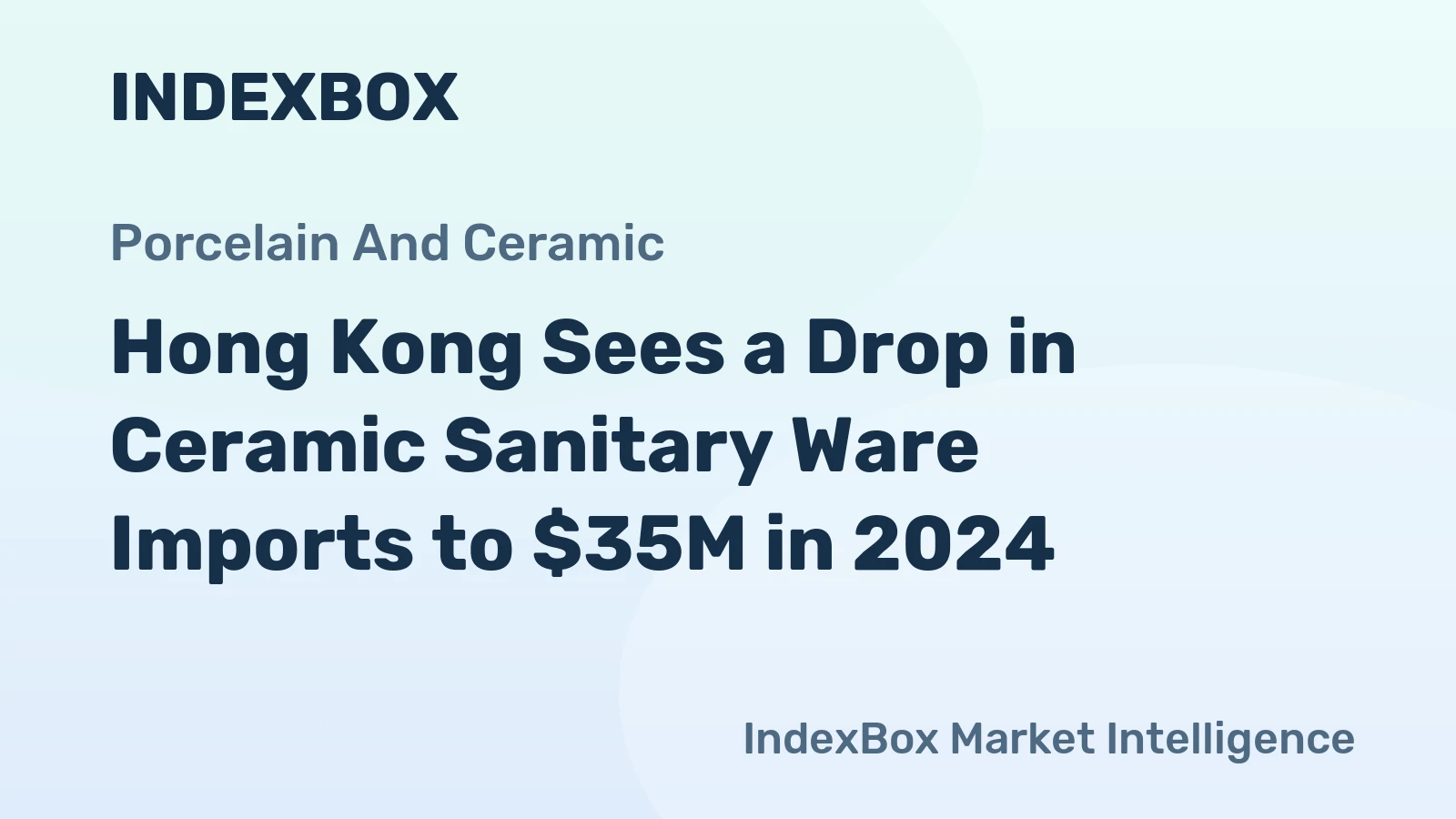 Hong Kong Sees a Drop in Ceramic Sanitary Ware Imports to $35M in 2024