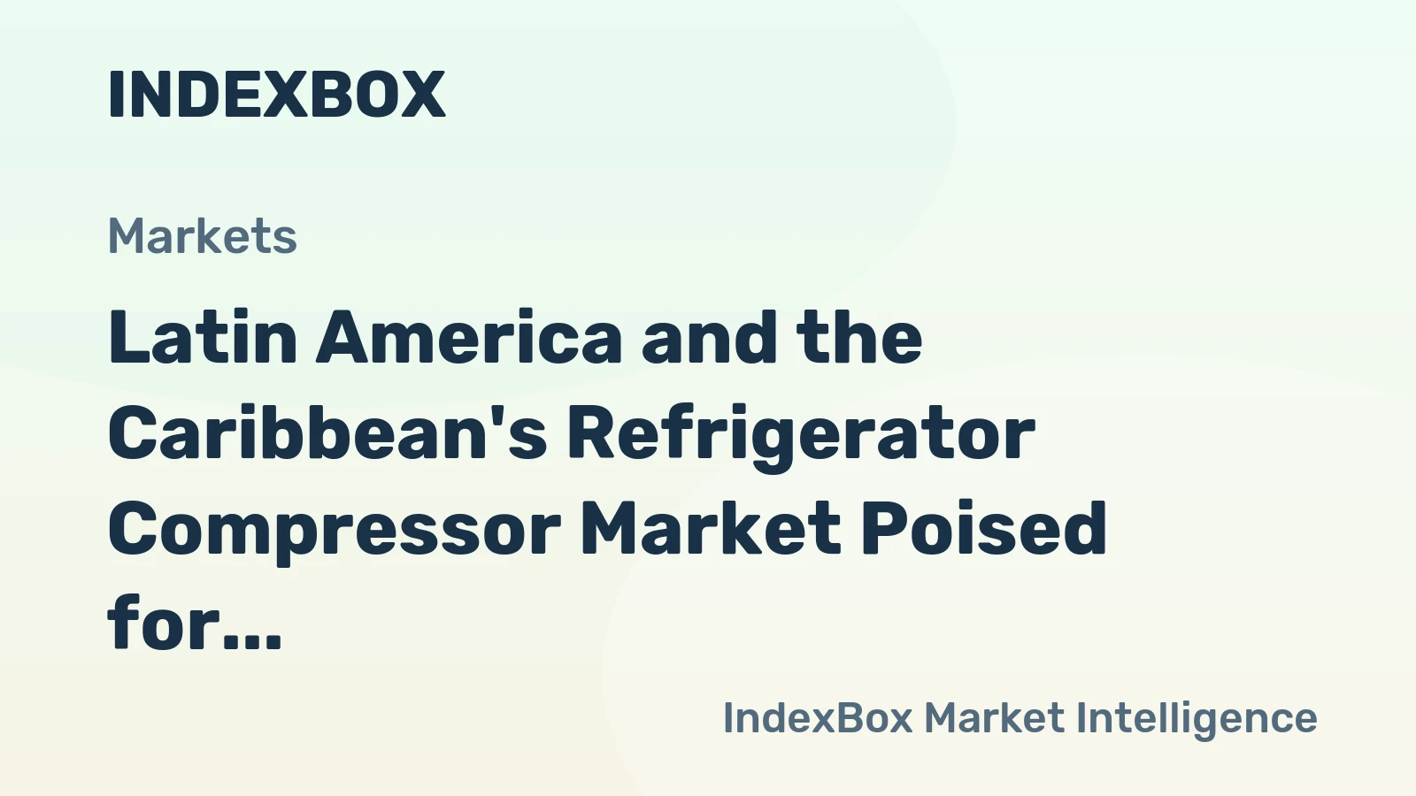 Latin America and the Caribbean's Refrigerator Compressor Market Poised for Steady Growth with a 2.5% Volume CAGR
