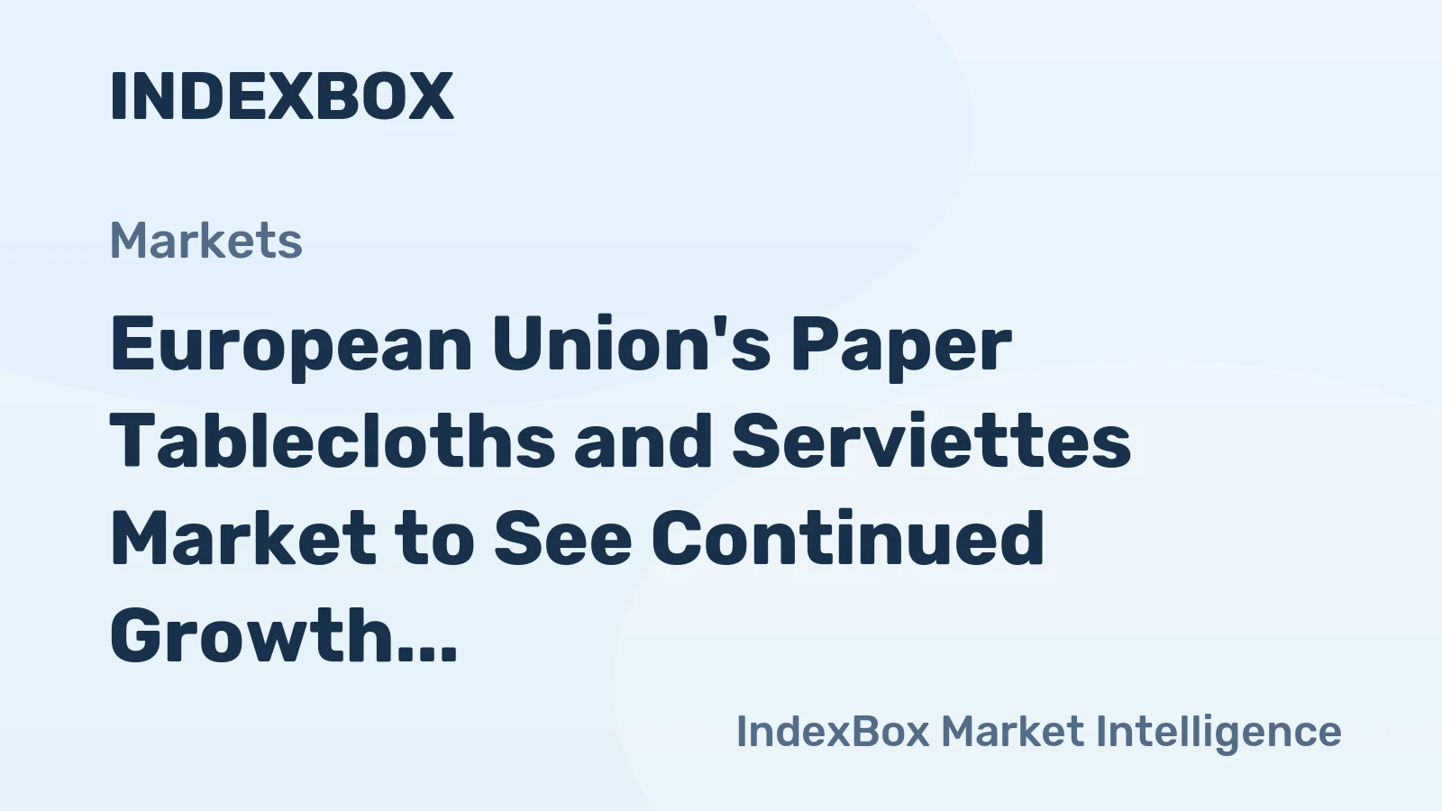 European Union's Paper Tablecloths and Serviettes Market to See Continued Growth with Anticipated CAGR of +2.2% Through 2035