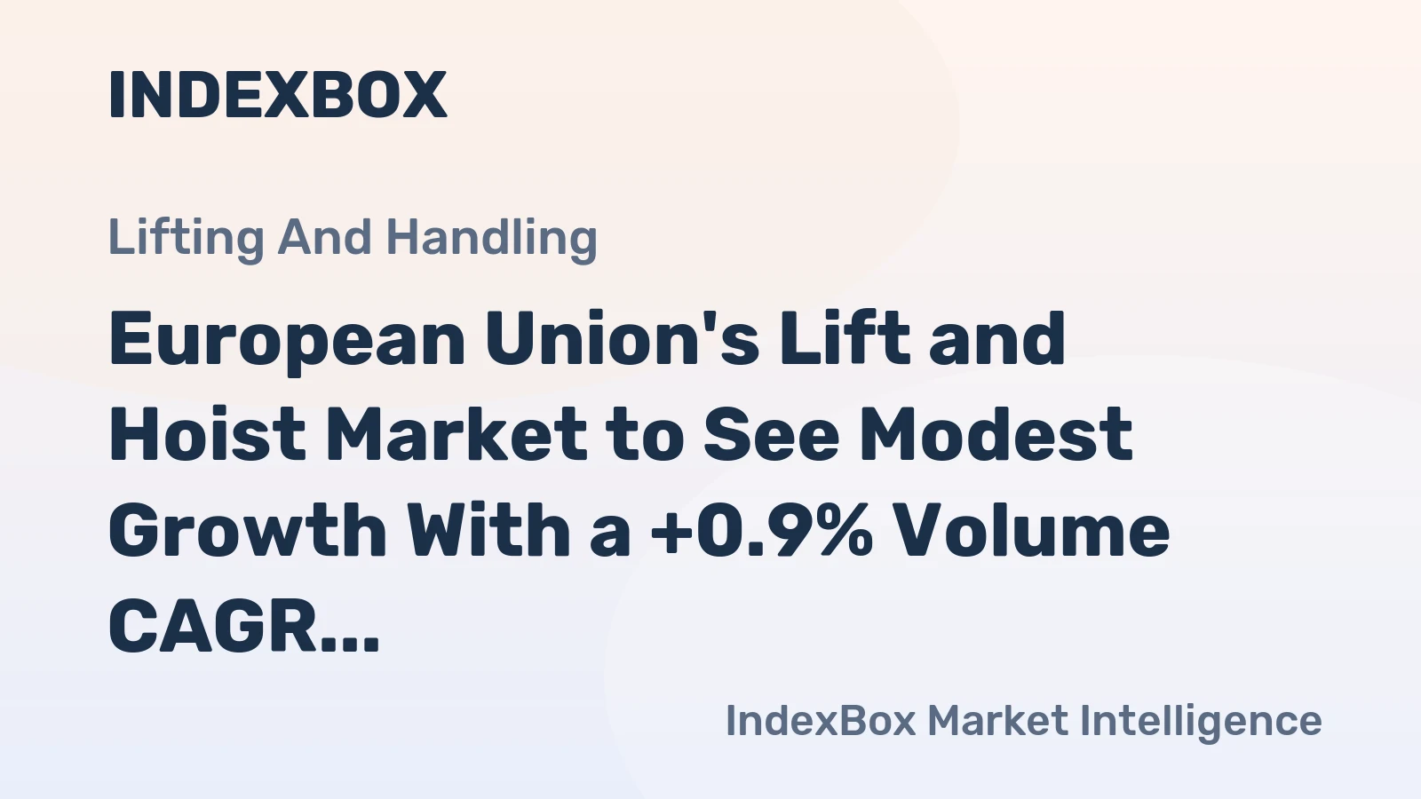 European Union's Lift and Hoist Market to See Modest Growth With a +0.9% Volume CAGR Through 2035