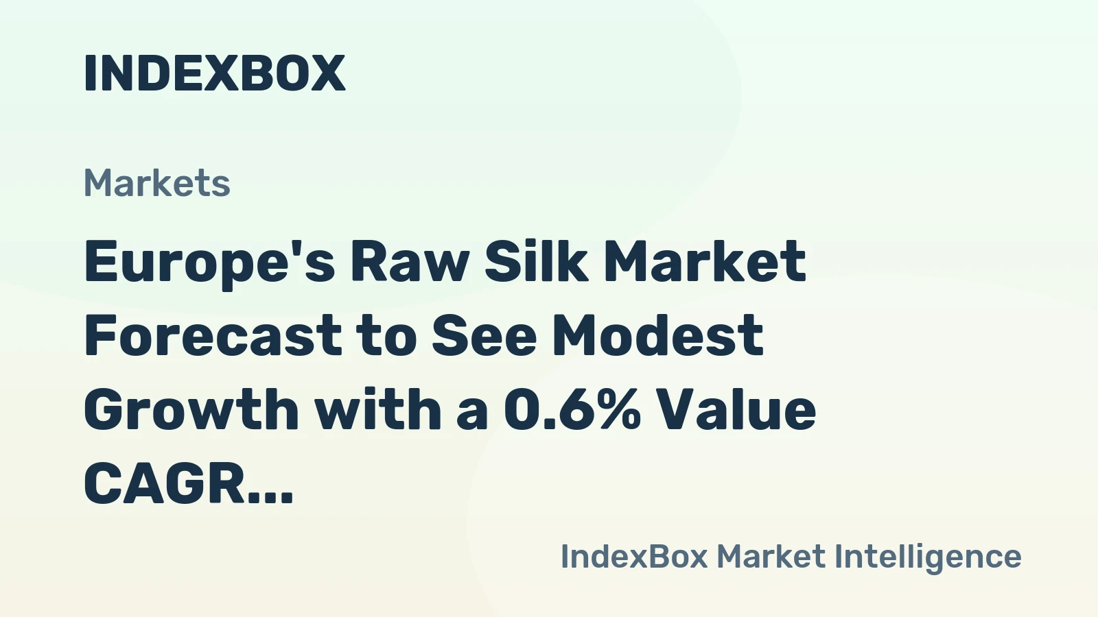 Europe's Raw Silk Market Forecast to See Modest Growth with a 0.6% Value CAGR