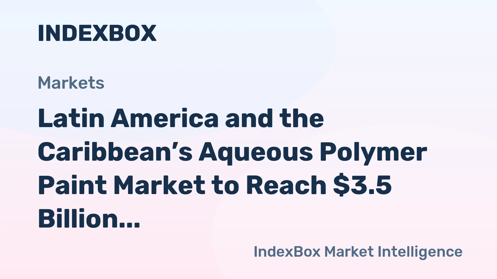 Latin America and the Caribbean’s Aqueous Polymer Paint Market to Reach $3.5 Billion by 2035