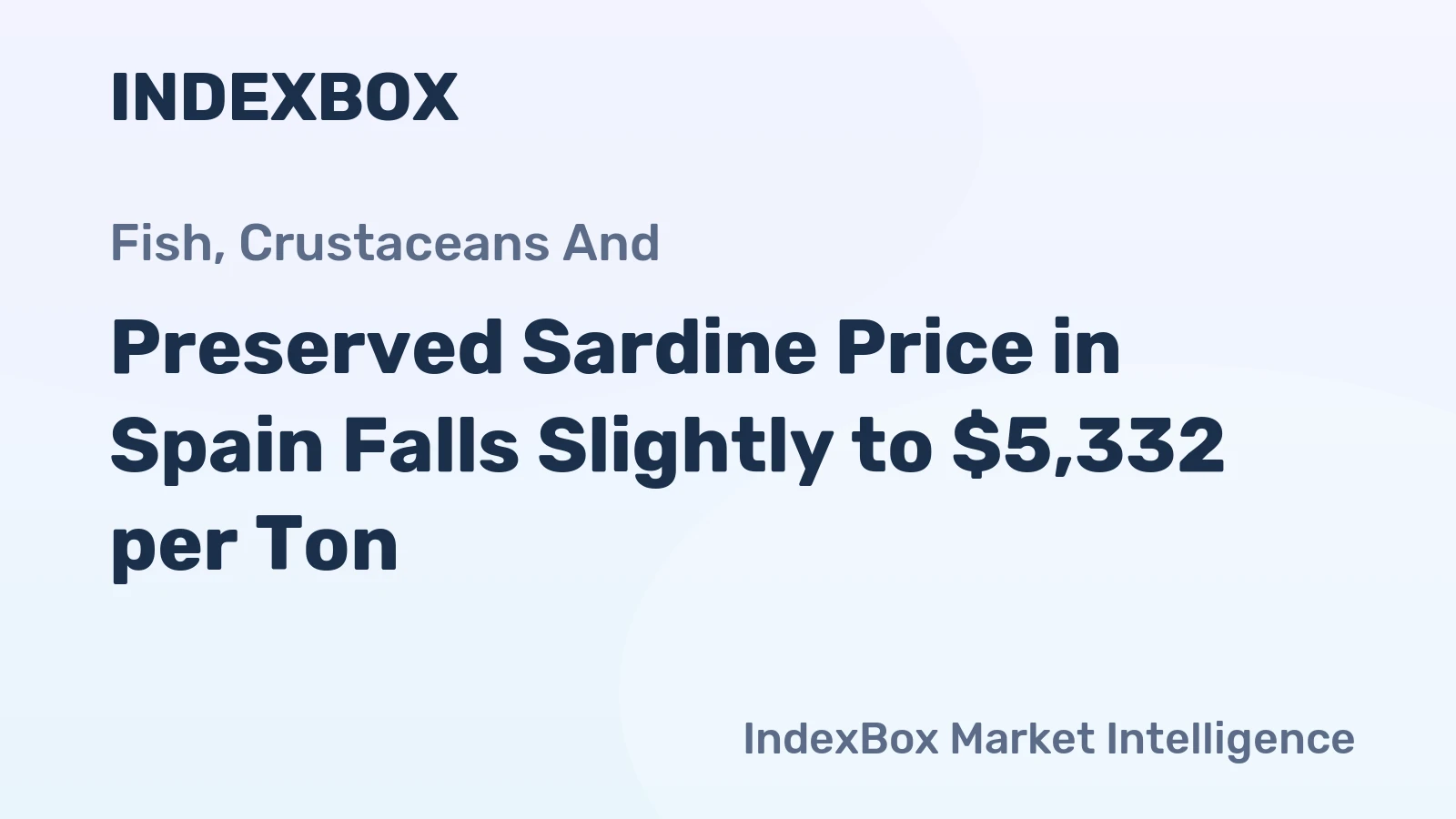 Preserved Sardine Price in Spain Falls Slightly to $5,332 per Ton