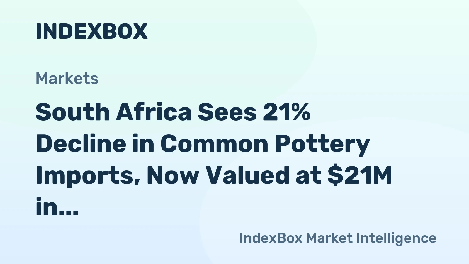 South Africa Sees 21% Decline in Common Pottery Imports, Now Valued at $21M in 2024