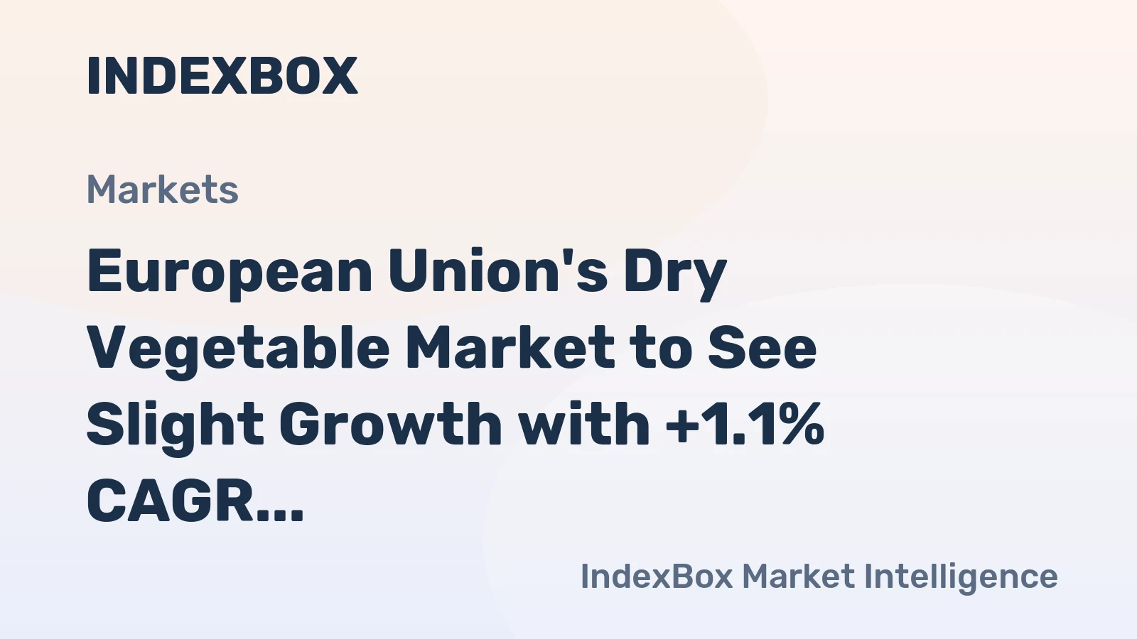 European Union's Dry Vegetable Market to See Slight Growth with +1.1% CAGR Over Next Decade