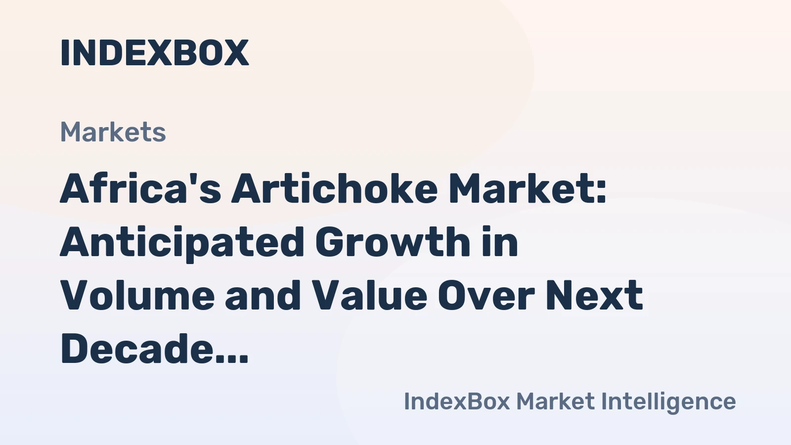 Africa's Artichoke Market: Anticipated Growth in Volume and Value Over Next Decade