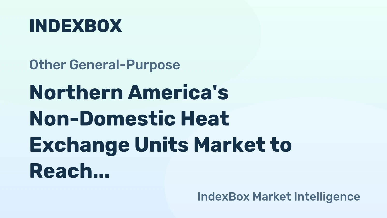 Northern America's Non-Domestic Heat Exchange Units Market to Reach 17M Units and $4B by 2035