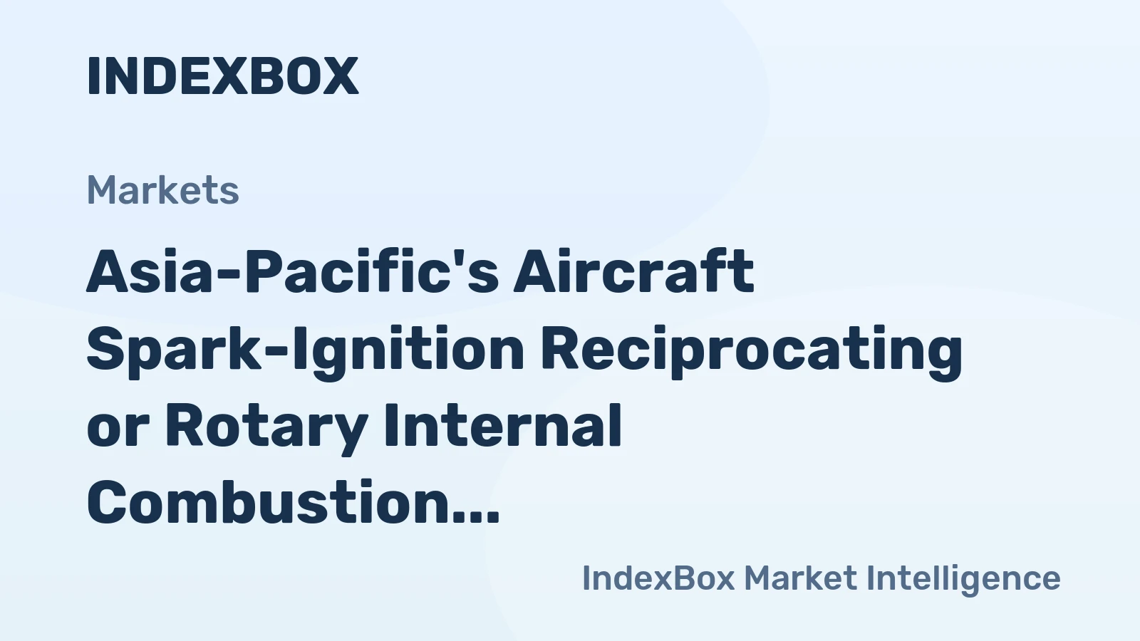Asia-Pacific's Aircraft Spark-Ignition Reciprocating or Rotary Internal Combustion Piston Engines Market to Grow at +1.0% CAGR