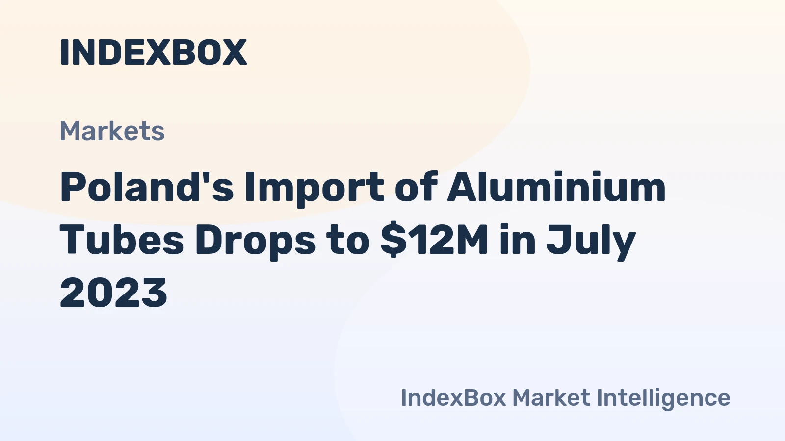 Poland's Import of Aluminium Tubes Drops to $12M in July 2023