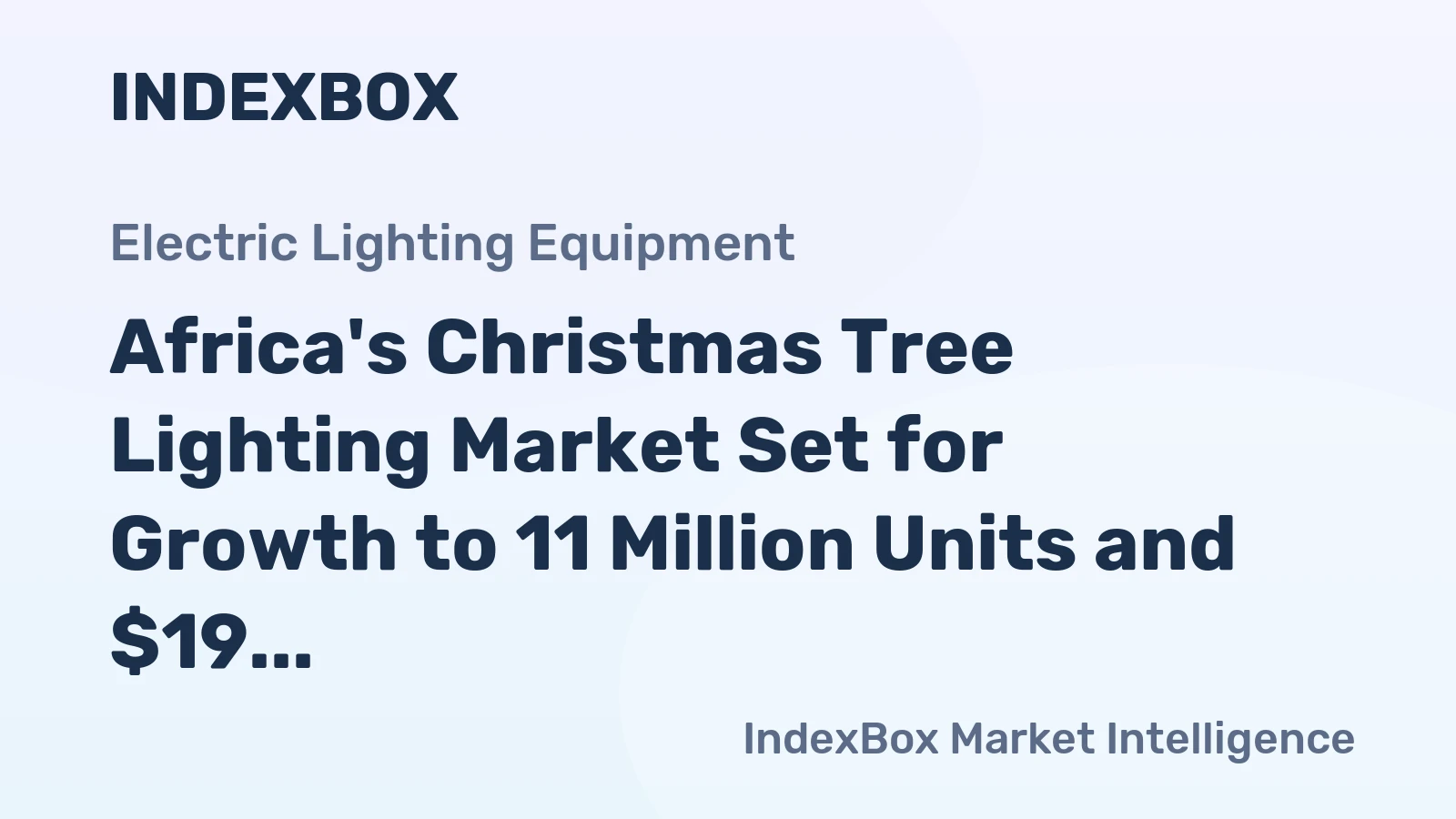 Africa's Christmas Tree Lighting Market Set for Growth to 11 Million Units and $19 Million in Value