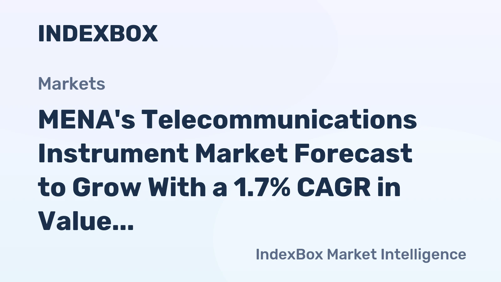 MENA's Telecommunications Instrument Market Forecast to Grow With a 1.7% CAGR in Value