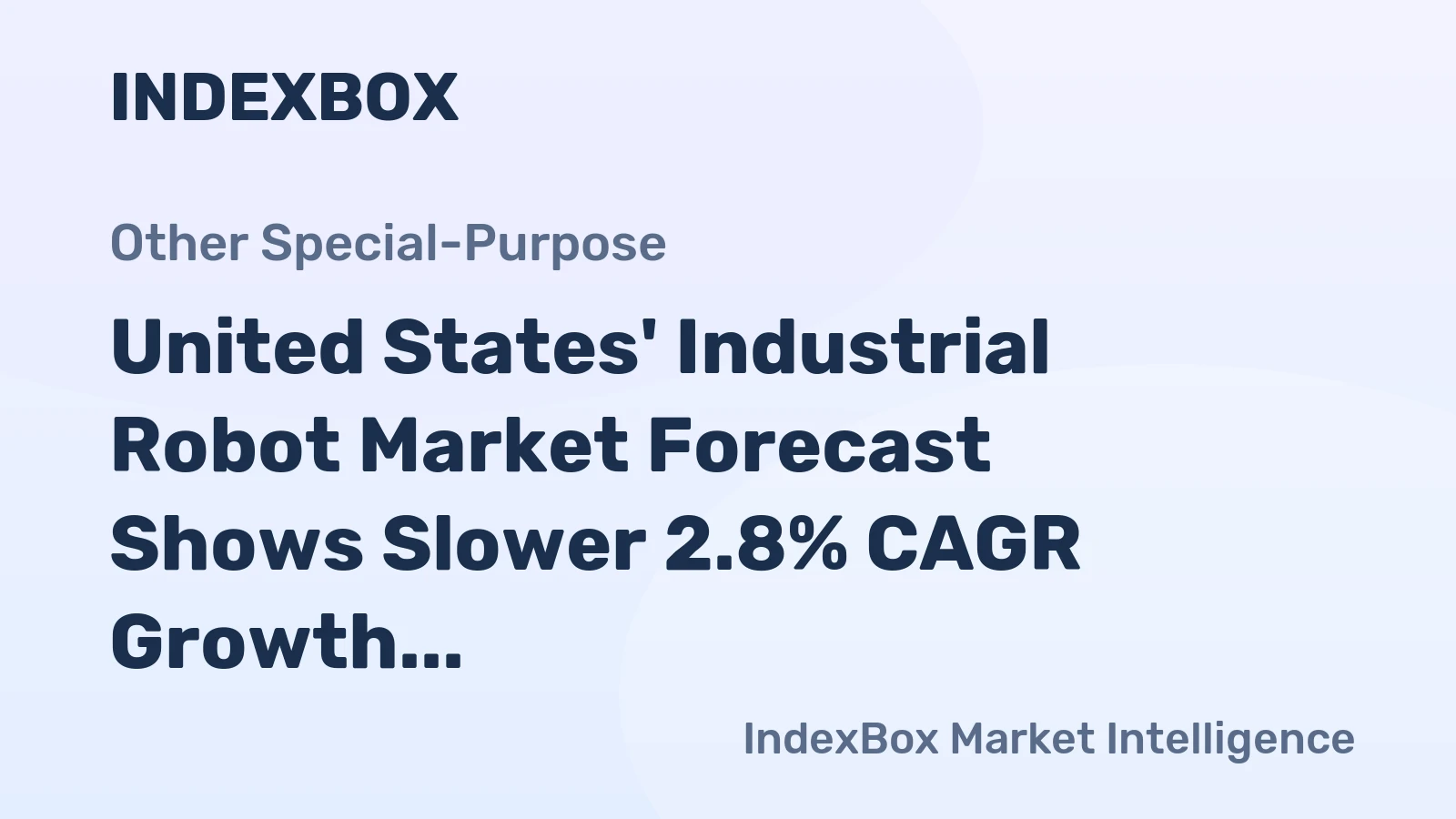 United States' Industrial Robot Market Forecast Shows Slower 2.8% CAGR Growth to 2035