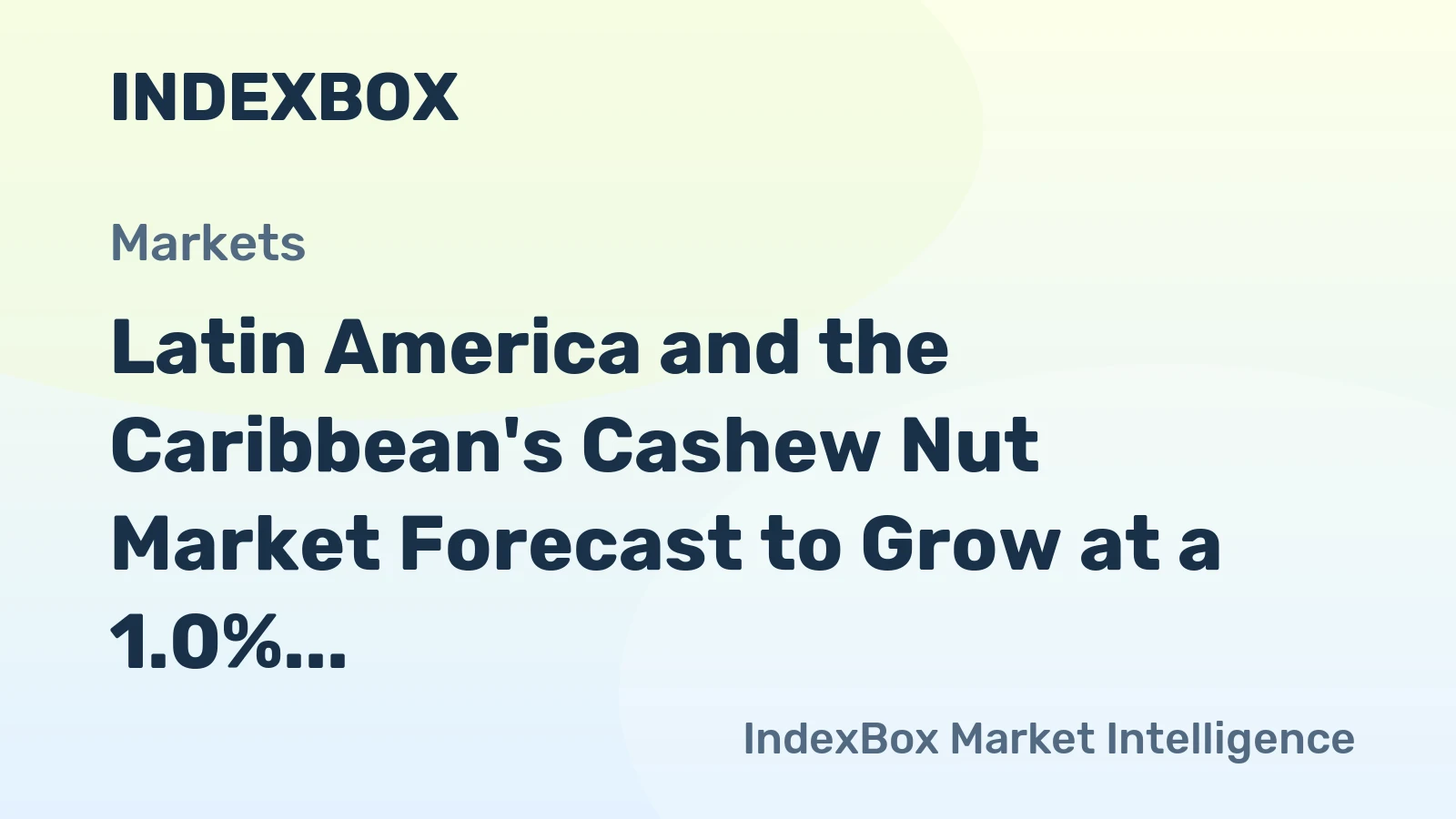 Latin America and the Caribbean's Cashew Nut Market Forecast to Grow at a 1.0% CAGR Through 2035