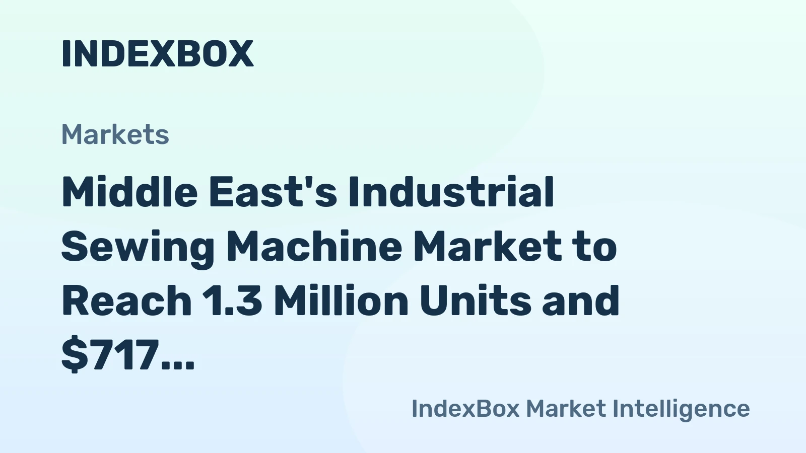 Middle East's Industrial Sewing Machine Market to Reach 1.3 Million Units and $717 Million by 2035